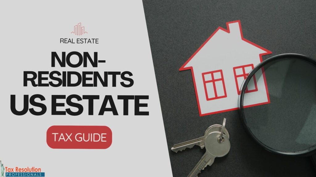 Non-Residents US Estate Tax Guide